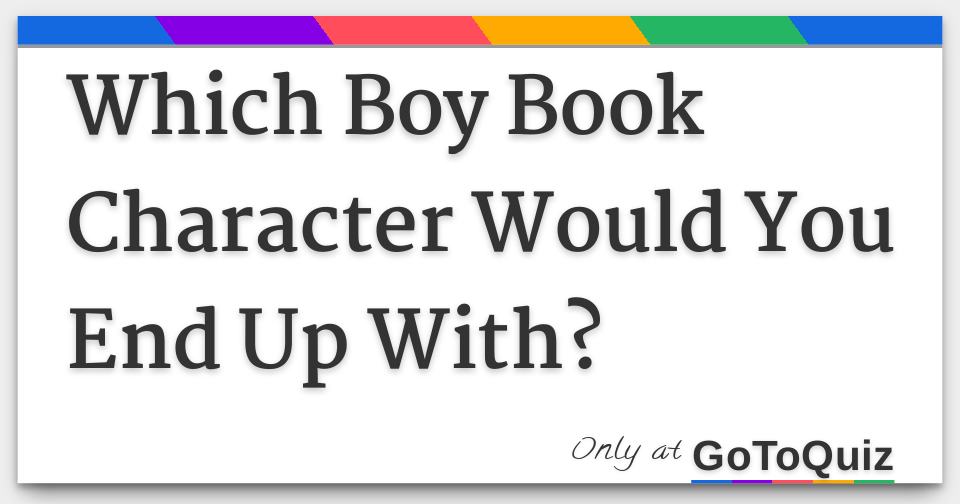 Results: Which Boy Book Character Would You End Up With?