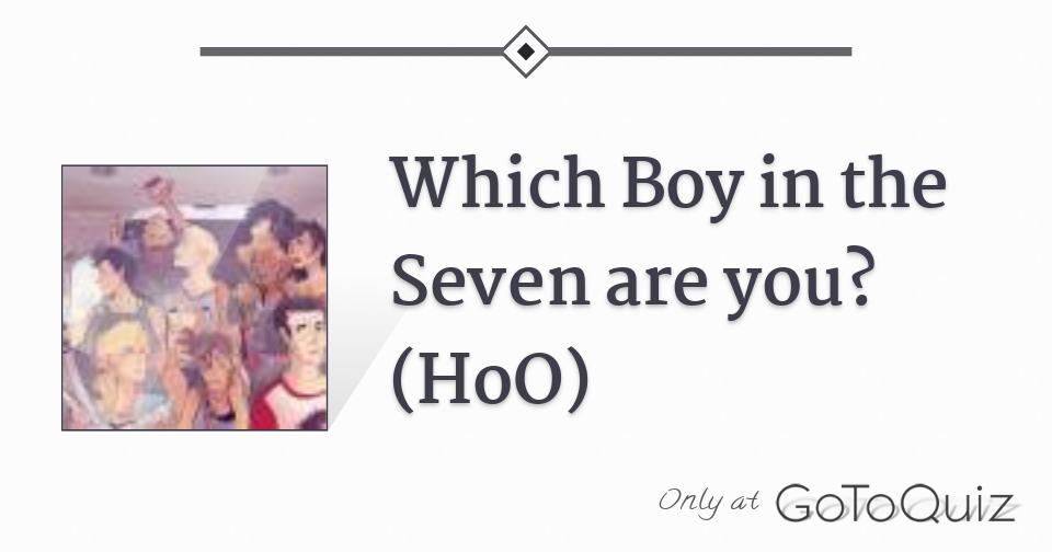 Which Boy in the Seven are you? (HoO)