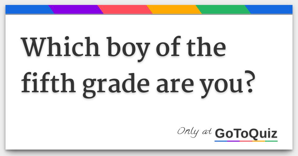 Results: Which boy of the fifth grade are you?