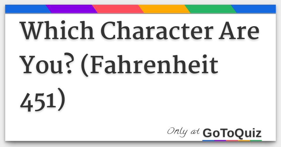 Which Character Are You? (Fahrenheit 451)
