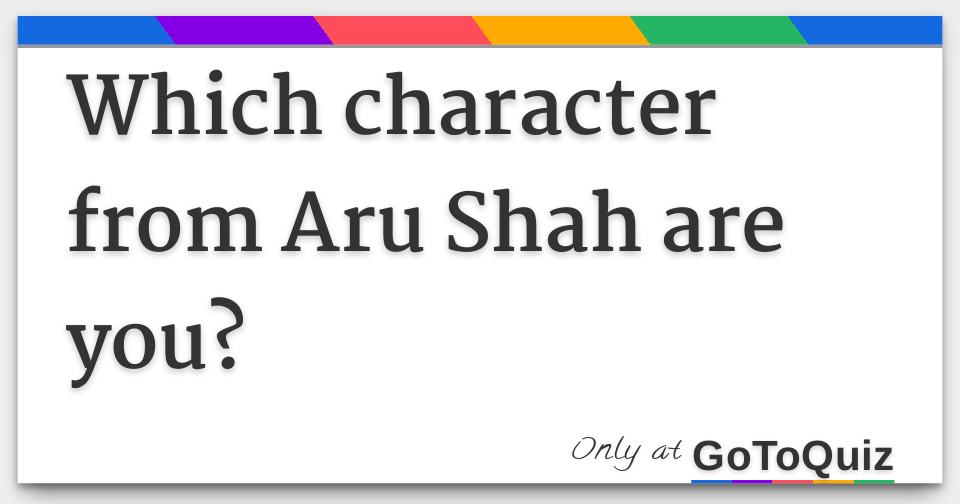 Which character from Aru Shah are you?