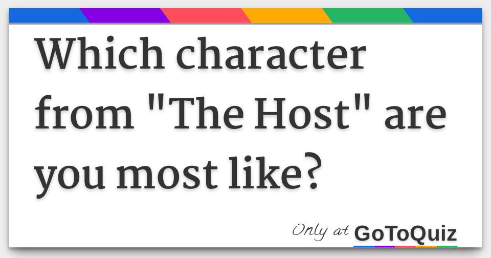 Which character from "The Host" are you most like?