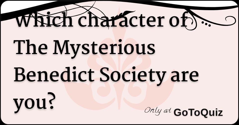 Which character of The Mysterious Benedict Society are you?