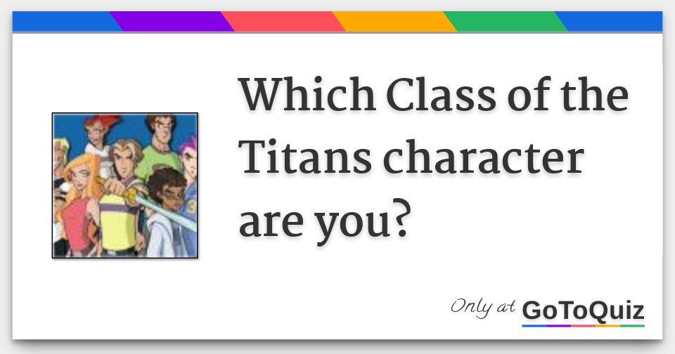 Which Class of the Titans character are you?