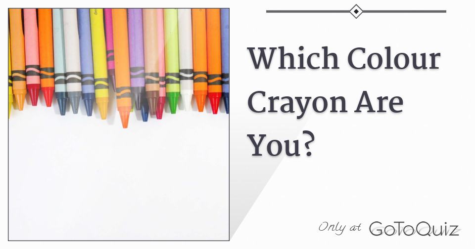 Which Colour Crayon Are You?
