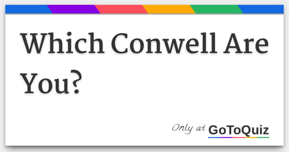 Which Conwell Are You?