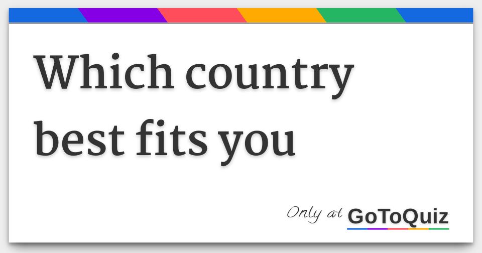 Results: which country best fits you