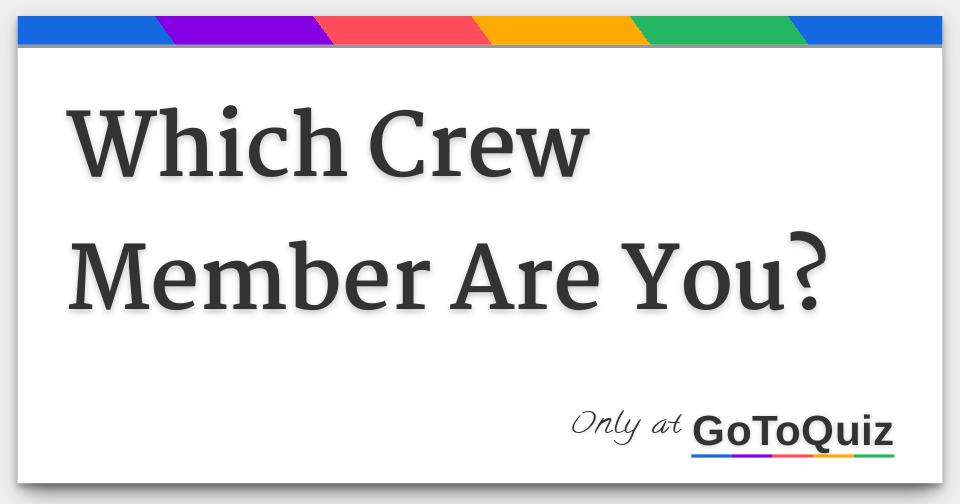 Which Crew Member Are You?
