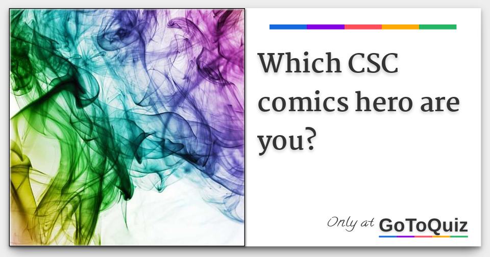 Which CSC comics hero are you?