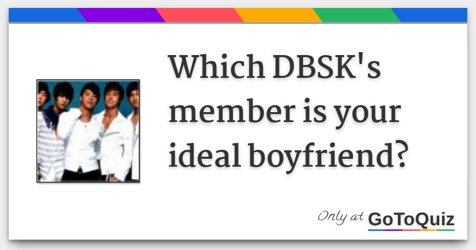 Which DBSK's member is your ideal boyfriend?