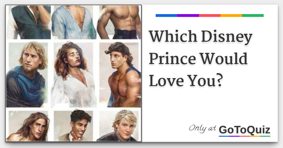 Which Disney Prince Would Love You?