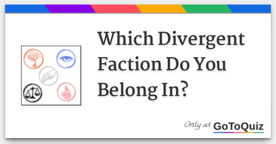 Which Divergent Faction Do You Belong In?