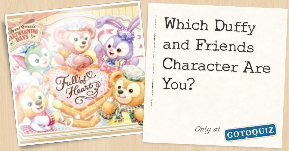 Which Duffy and Friends Character Are You?