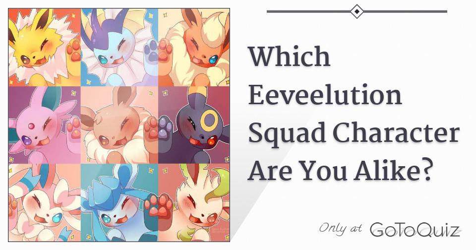 Which Eeveelution Squad Character Are You Alike?
