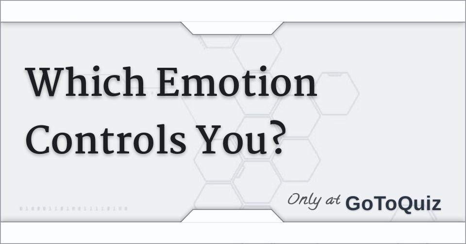 Which Emotion Controls You?