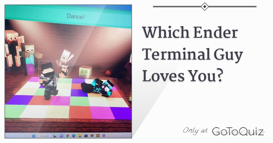 Which Ender Terminal Guy Loves You?