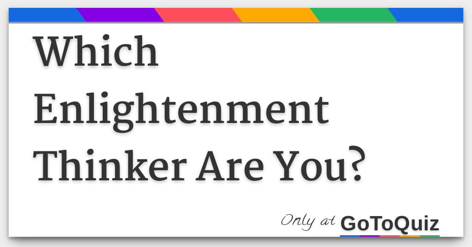 Which Enlightenment Thinker Are You?