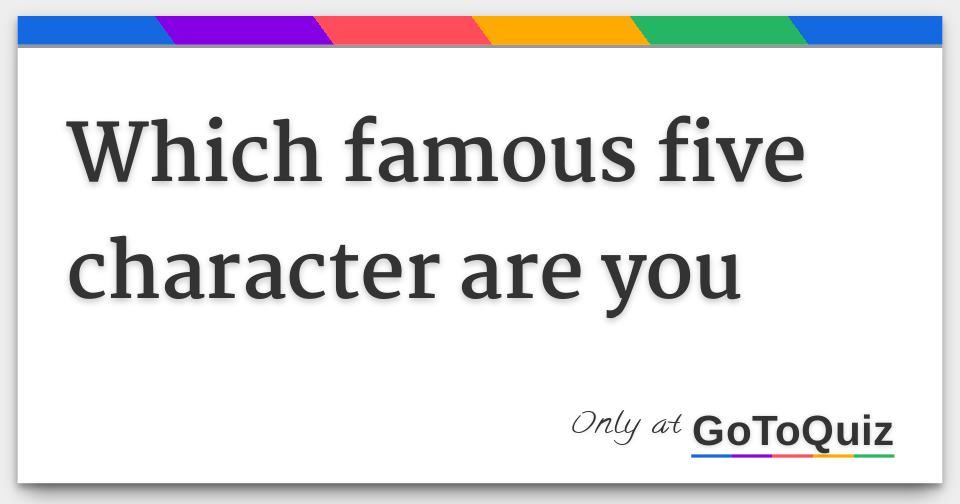 which famous five character are you
