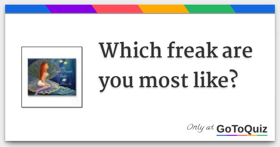 Results: which freak are you most like?