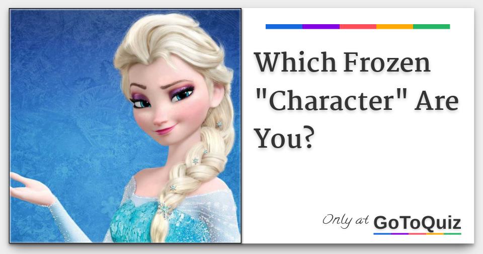 Which Frozen Character Are You which-frozen-character-are-you