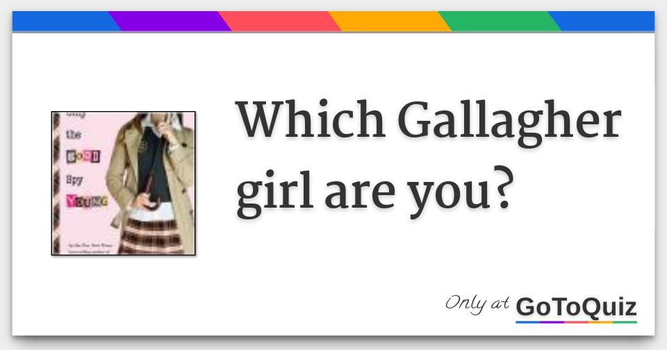 Which Gallagher girl are you?