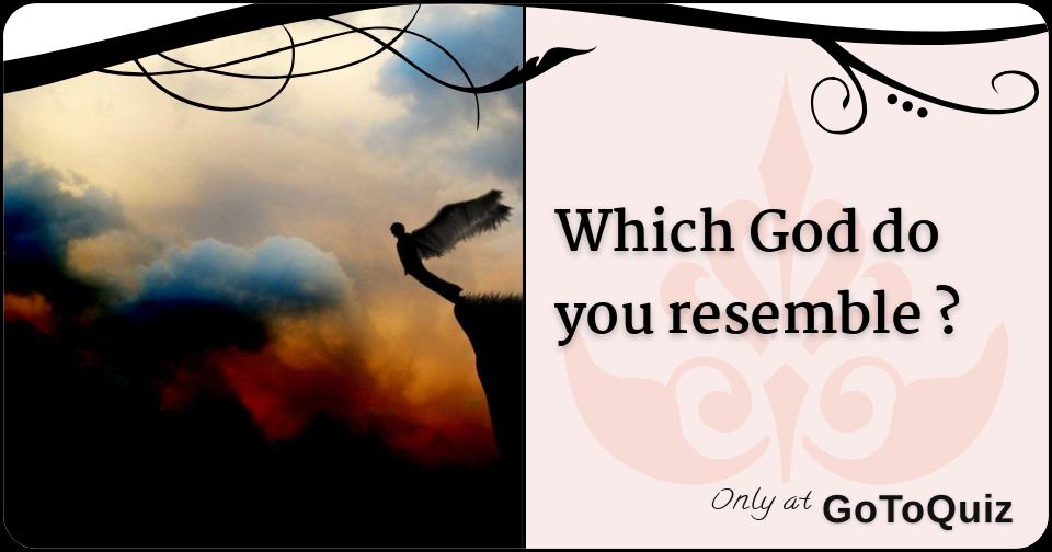 Which God do you resemble