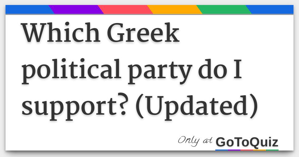 Which Greek political party do I support? (Updated)