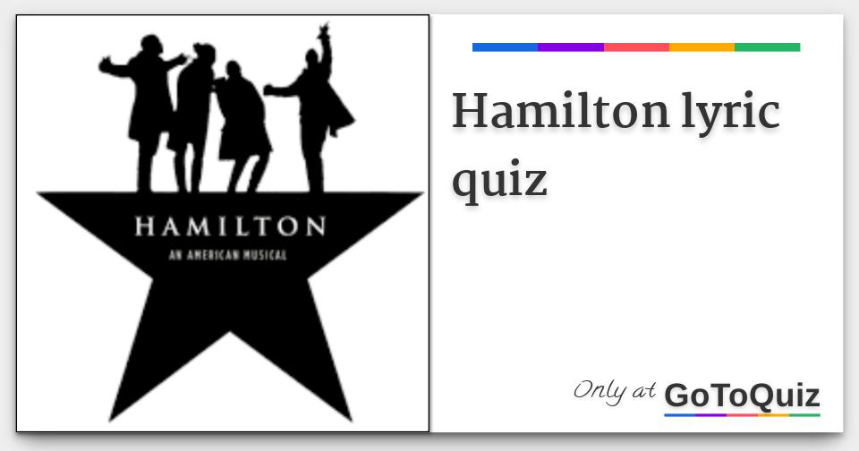 Hamilton lyric quiz