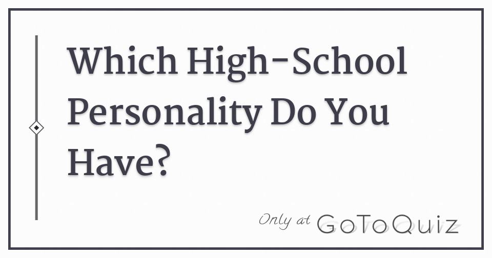 Which High-School Personality Do You Have?