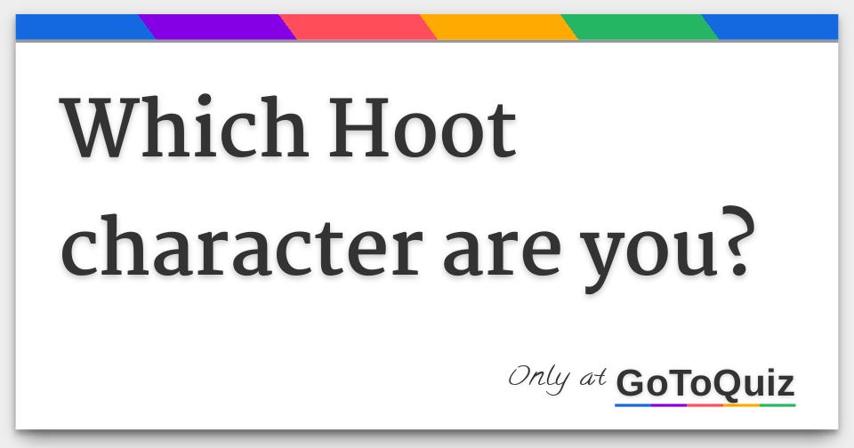 Which Hoot character are you?