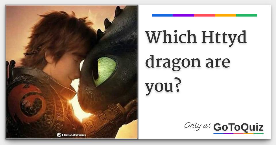 Which Httyd dragon are you?