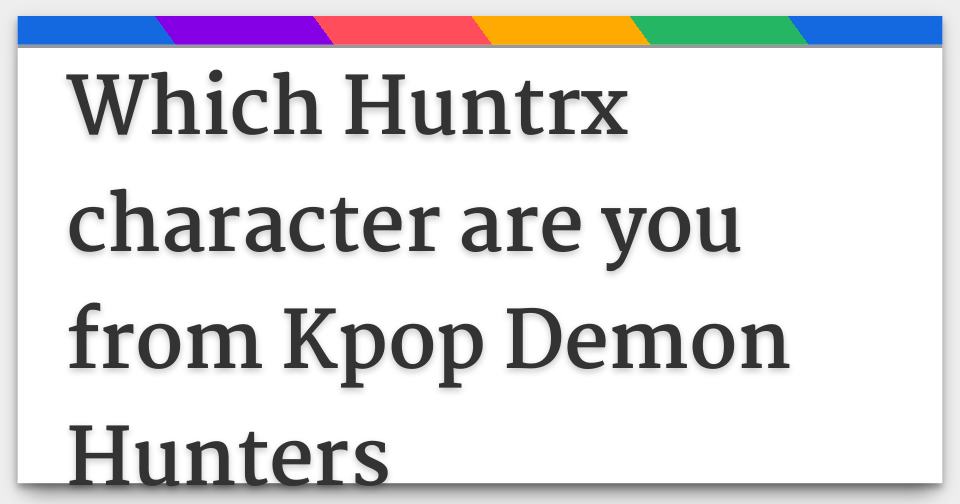 Which Huntrx character are you from Kpop Demon Hunters