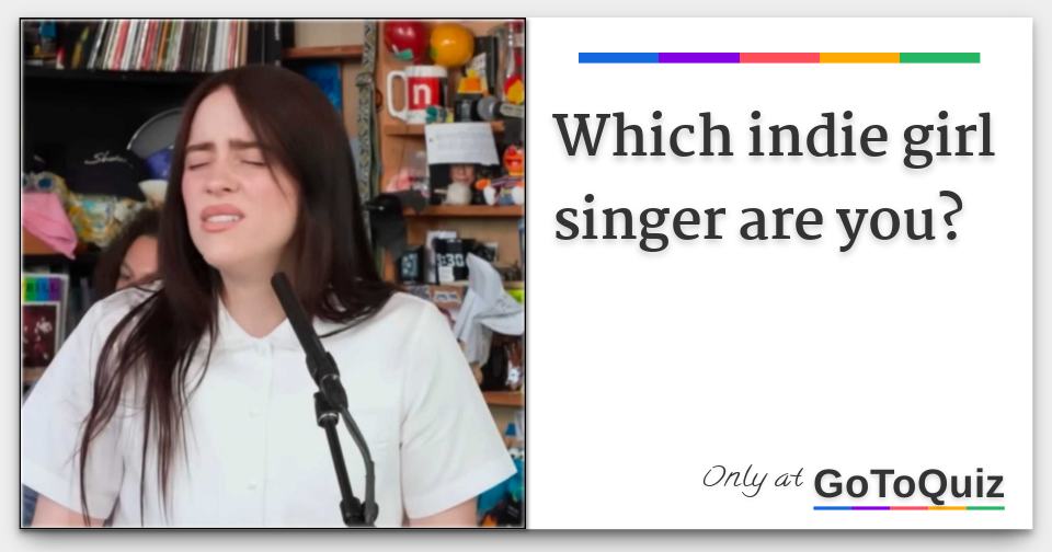 Results: Which indie girl singer are you?