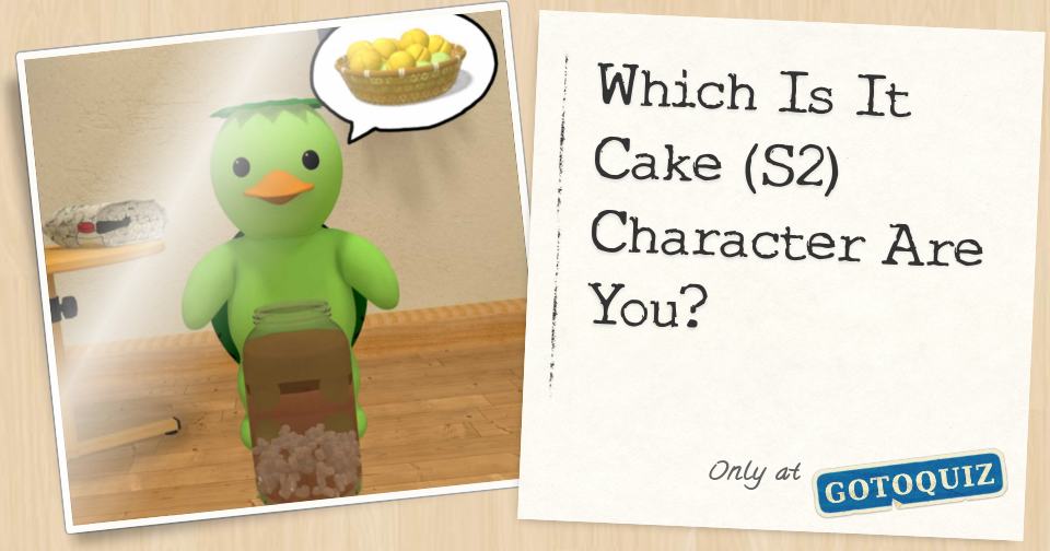 Which Is It Cake (S2) Character Are You?