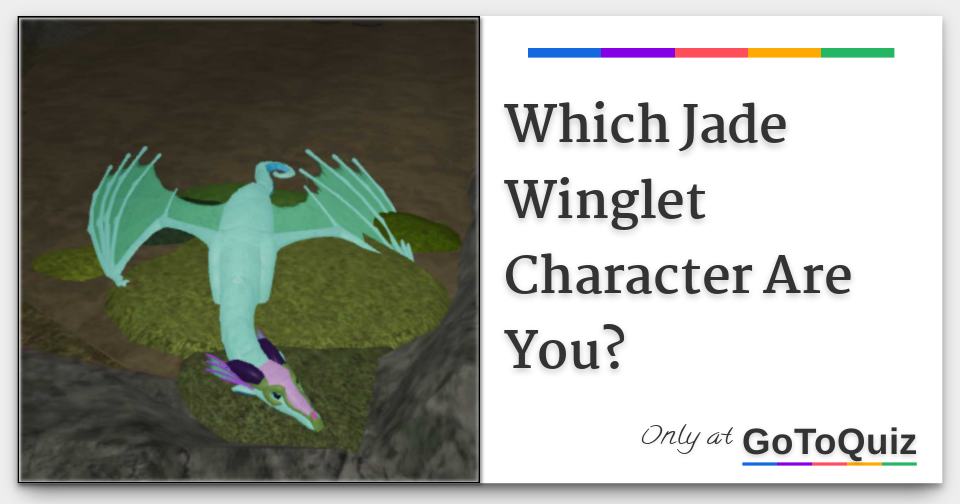 Which Jade Winglet Character Are You?