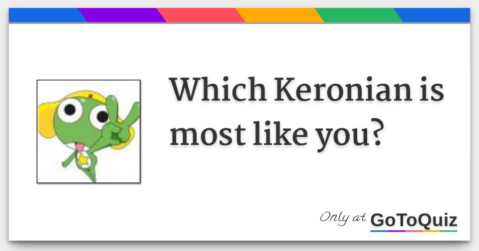 Which Keronian is most like you?