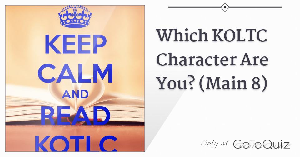 Which KOLTC Character Are You? (Main 8)