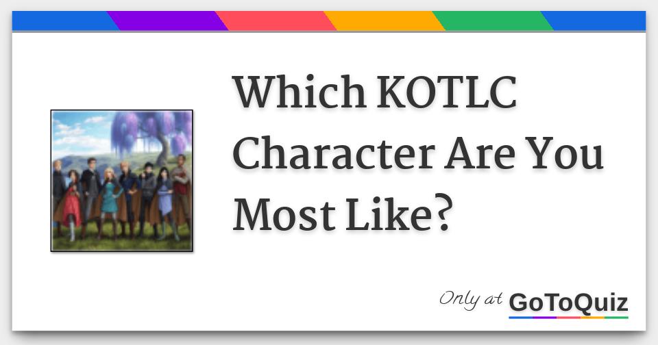 Which KOTLC Character Are You Most Like?
