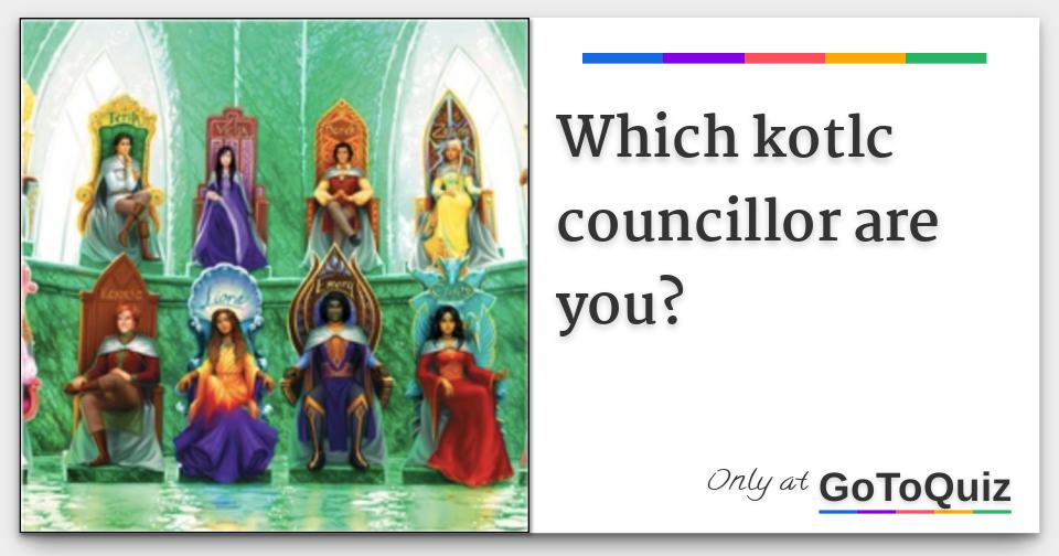 Which kotlc councillor are you?
