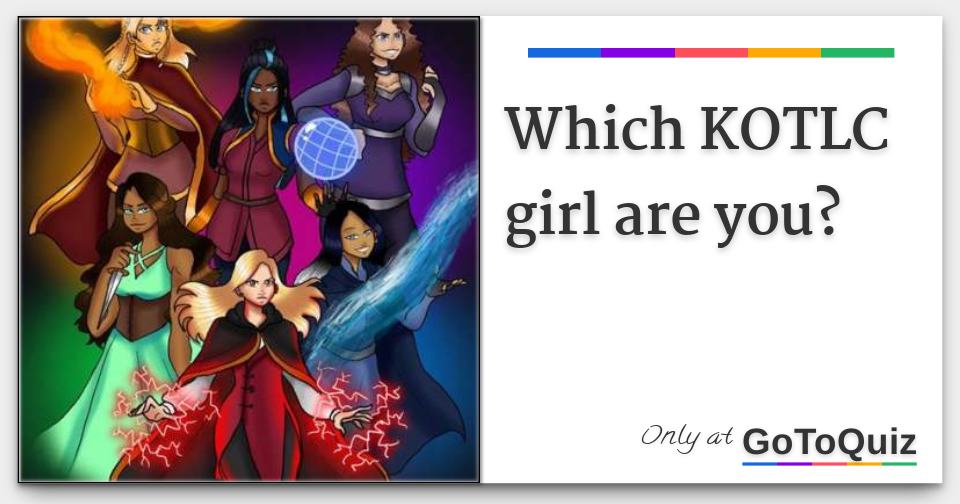 Which KOTLC girl are you?