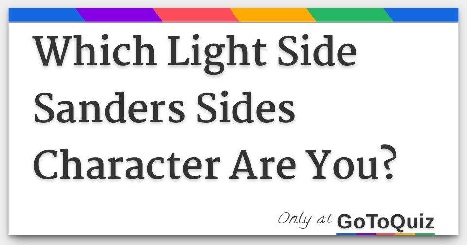 Which Light Side Sanders Sides Character Are You?