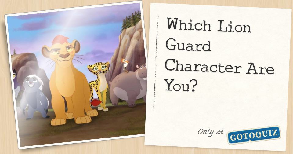 Which Lion Guard Character Are You?