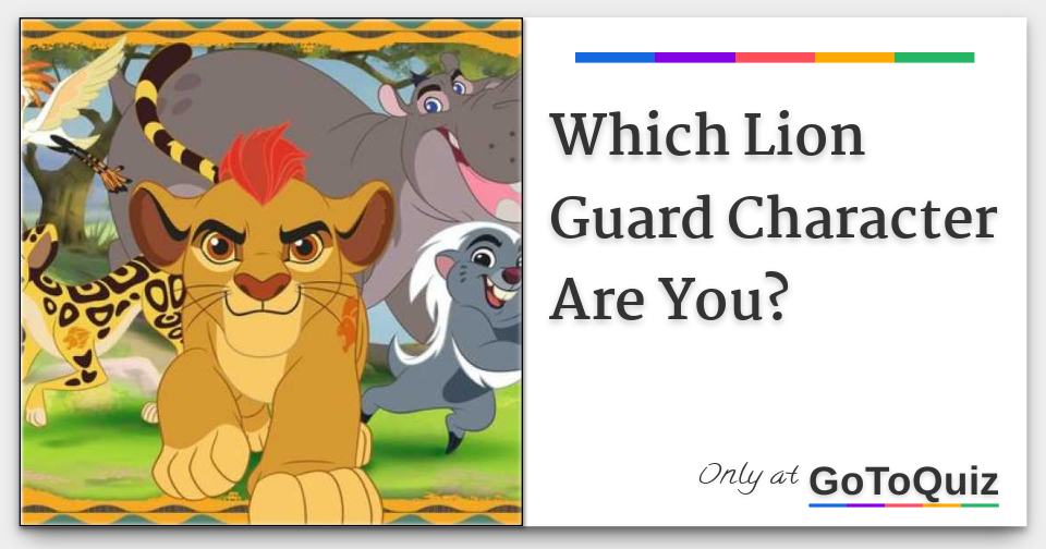 Which Lion Guard Character Are You?