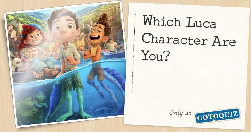 Which Luca Character Are You?