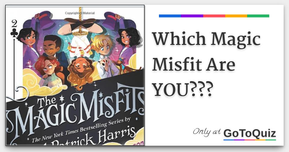 Which Magic Misfit Are YOU???