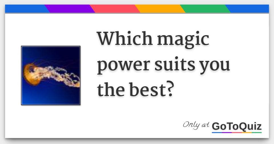 Which magic power suits you the best?