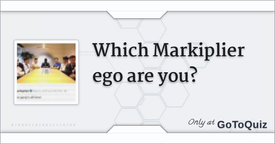 Which Markiplier ego are you?