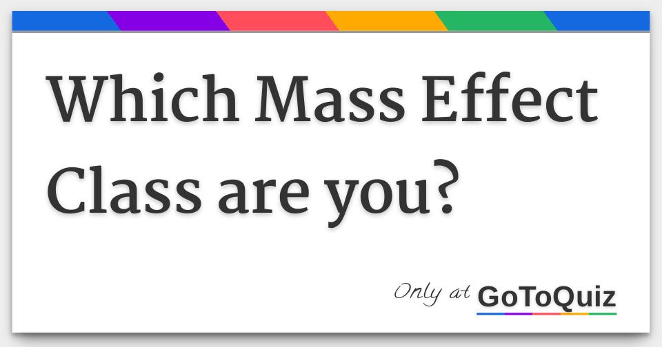 Which Mass Effect Class Are You 2514