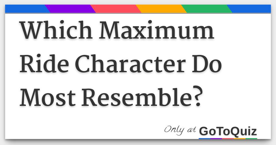 Which Maximum Ride Character Do Most Resemble?