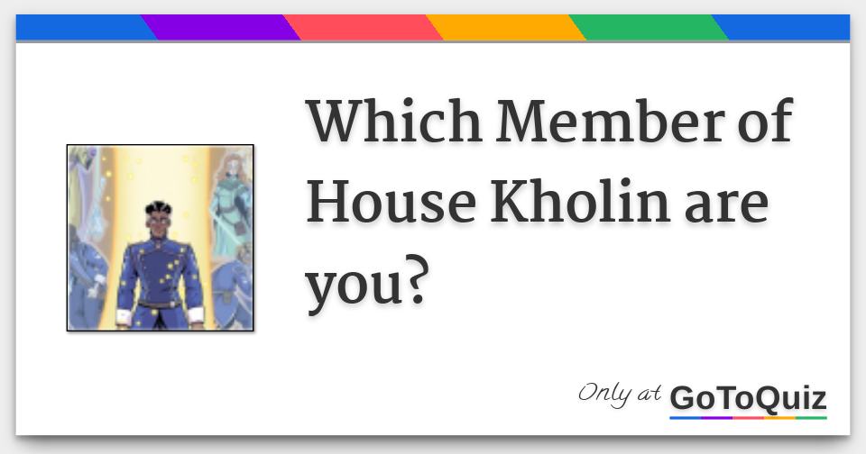 Which Member of House Kholin are you?